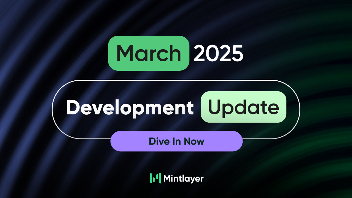 March 2025 Mintlayer Development Update